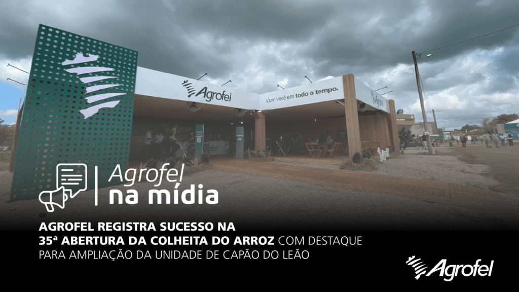 Notícias – Agrofel – Com você em todo o tempo.